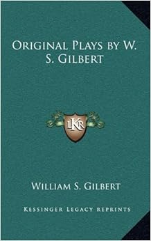 Original Plays by W. S. Gilbert: Amazon.co.uk: Gilbert, William S ...