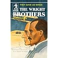 The Wright Brothers: They Gave Us Wings (Sowers World Heroes Series): Charles Ludwig, Barbara ...