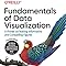 Buy Fundamentals of Data Visualization: A Primer on Making Informative ...