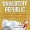 Unworthy Republic: The Dispossession of Native Americans and the Road ...