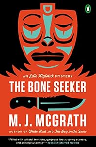 The Bone Seeker: An Edie Kiglatuk Mystery - Kindle edition by McGrath ...