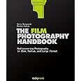 The Film Photography Handbook, 3rd Edition: Rediscovering Photography ...