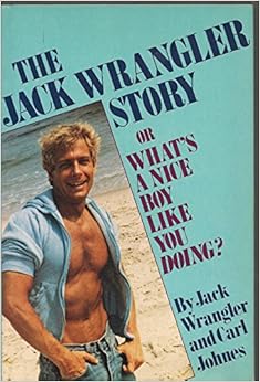 The Jack Wrangler Story: Amazon.co.uk: Wrangler, Jack, Johnes, Carl ...