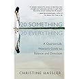 20-Something, 20-Everything: A Quarter-life Woman's Guide to Balance ...