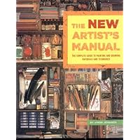 The New Artist's Manual: The Complete Guide to Painting and Drawing ...