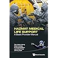 Hazmat Medical Life Support: A Basic Provider Manual: 9789814583152 ...