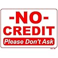 Amazon.com : NO CREDIT Please Don't Ask! 10x14 Heavy Duty Plastic Sign ...