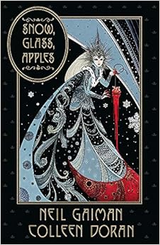 Snow, Glass, Apples: Neil Gaiman. Illustrations by Colleen Doran ...