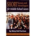 Short Scenes and Monologues for Middle School Actors: Surface, Mary ...