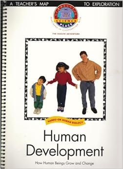 Human Development: How Human Beings Grow and Change, TEACHER'S EDITION ...