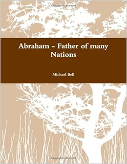 Abraham - Father of many Nations: Amazon.co.uk: Bell, Michael ...