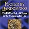Fooled by Randomness: The Hidden Role of Chance in the Markets and in ...