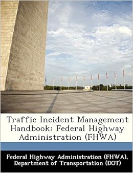 Buy Traffic Incident Management Handbook: Federal Highway ...