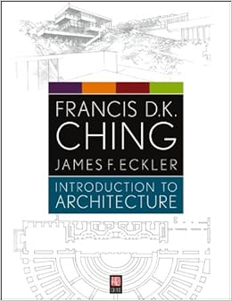 Amazon.com: Introduction to Architecture: 9781118142066: Ching, Francis ...