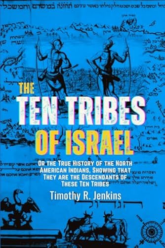 The Ten Tribes of Israel: Or the True History of the North American ...