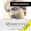 A Brief History of Misogyny: the World's Oldest Prejudice: Brief ...