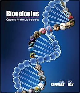 Biocalculus: Calculus for Life Sciences: Stewart, James, Day, Troy ...