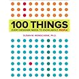 100 Things Every Designer Needs to Know About People: Weinschenk, Susan ...