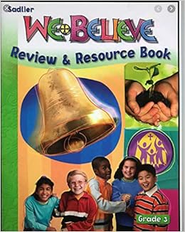 We Believe: Review & Resource Book~Grade 3 by William H. Sadlier (2004 ...