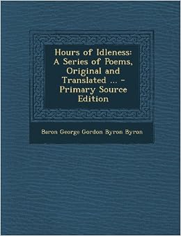 Hours of Idleness: A Series of Poems, Original and Translated ...