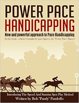 Amazon - Power Pace Handicapping: Bob "Pandy" Pandolfo: 9781532309960 ...