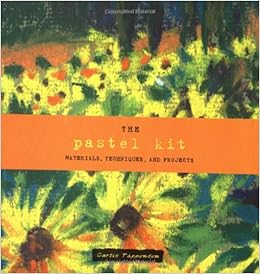 The Pastel Kit: Materials, Techniques, and Projects : Tappenden, Chris ...