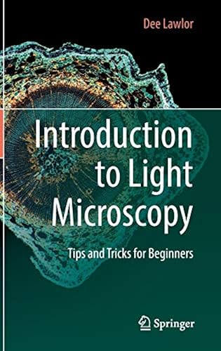 Introduction to Light Microscopy: Tips and Tricks for Beginners in ...