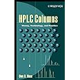 HPLC Columns: Theory, Technology, and Practice: Neue, Uwe D ...