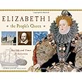 Elizabeth I, the People's Queen: Her Life and Times, 21 Activities (38 ...