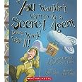 You Wouldn't Want to Be a Secret Agent During World War II! (You Wouldn ...