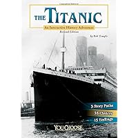 The Titanic: An Interactive History Adventure (You Choose: History ...