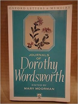 Journals of Dorothy Wordsworth: The Alfoxden Journal, 1798; The ...