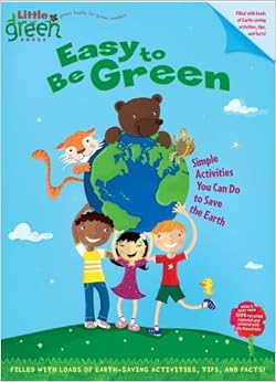 Easy to Be Green: Simple Activities You Can Do to Save the Earth: O ...