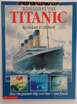 Exploring the Titanic: ROBERT D. BALLARD: Amazon.com: Books