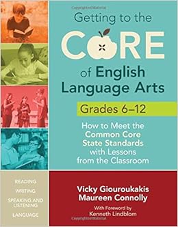 Amazon.com: Getting to the Core of English Language Arts, Grades 6-12 ...