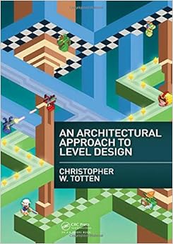 An Architectural Approach to Level Design: Amazon.co.uk: Totten ...