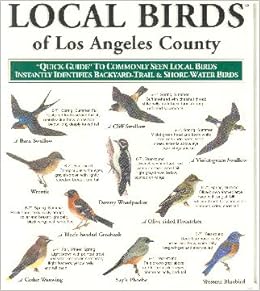 Local Birds of Los Angeles County: Inc. Local Birds: 9781886403062 ...