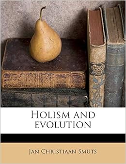 Holism and evolution : Smuts, Jan Christiaan: Amazon.co.uk: Books