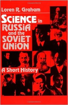 Science in Russia and the Soviet Union: A Short History (Cambridge ...