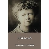 Just David: Porter, Eleanor H.: 9781461053644: Amazon.com: Books