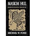 Maskim Hul - Babylonian Magick: Ford, Mr. Michael W + Free Shipping