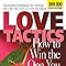 Love Tactics: How to Win the One You Want: Amazon.co.uk: Thomas W ...