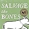 Amazon.com: Salvage the Bones (9781608195220): Ward, Jesmyn: Books