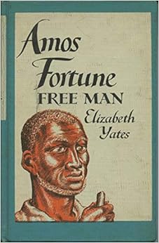 Amos Fortune Free Man: Yates, Elizabeth, Unwin, Nora S.: Amazon.com: Books