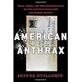 American Anthrax: Fear, Crime, and the Investigation of the Nation's ...
