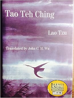 Tao Teh Ching: Lao-Tzu; Translator John C.H. Wu; Editor Paul K.T. Sih ...