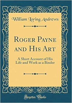 Roger Payne and His Art: A Short Account of His Life and Work as a ...