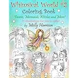 Whimsical World Coloring Book: Fairies, Mermaids, Witches and More ...