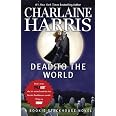 Dead To The World (Sookie Stackhouse/True Blood, Book 4): Harris ...