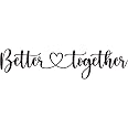 Amazon.com: Better Together Vinyl Wall Decal Inspirational Quotes ...